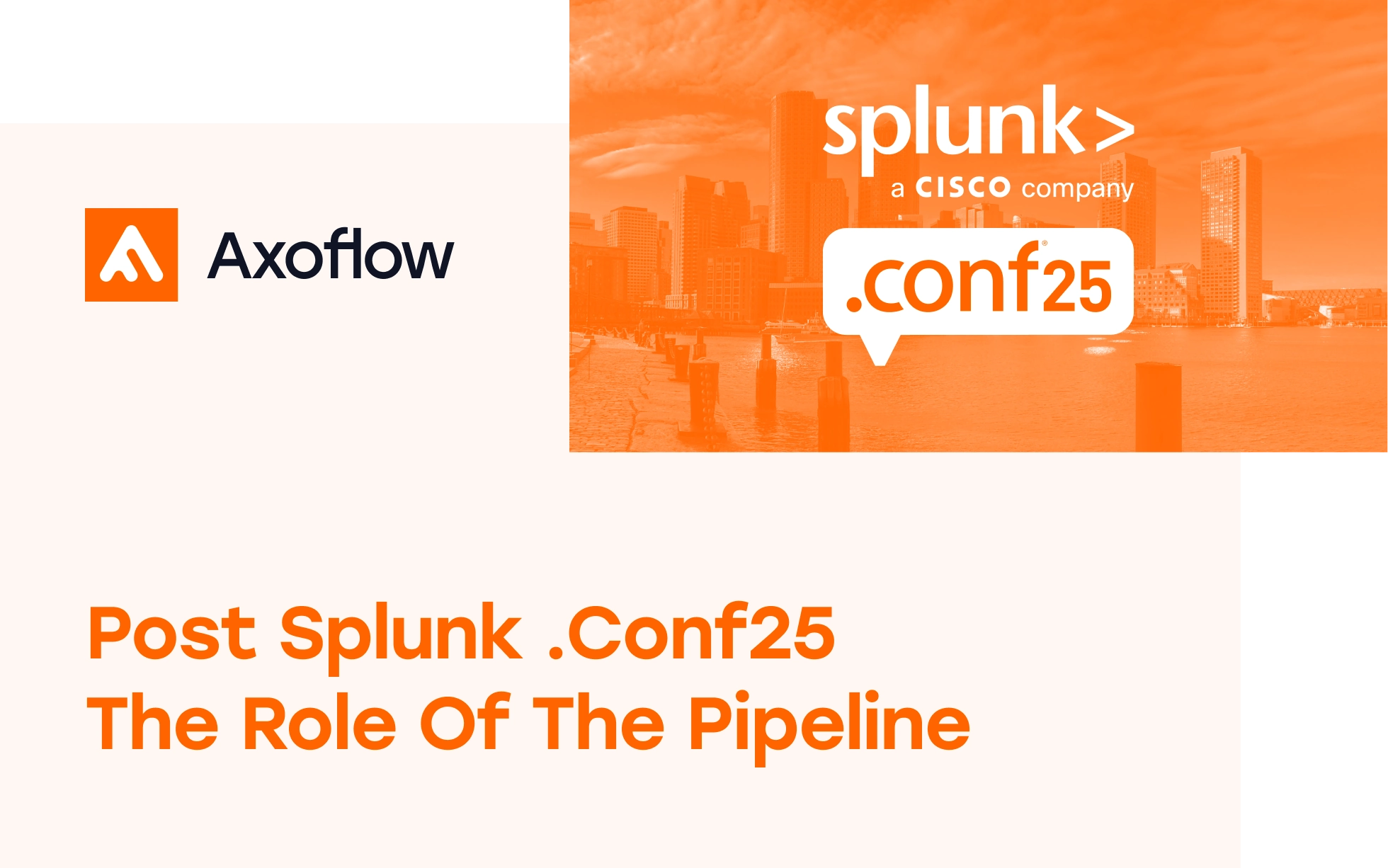 Splunk .conf25 - The Role of the Pipeline – Axoflow